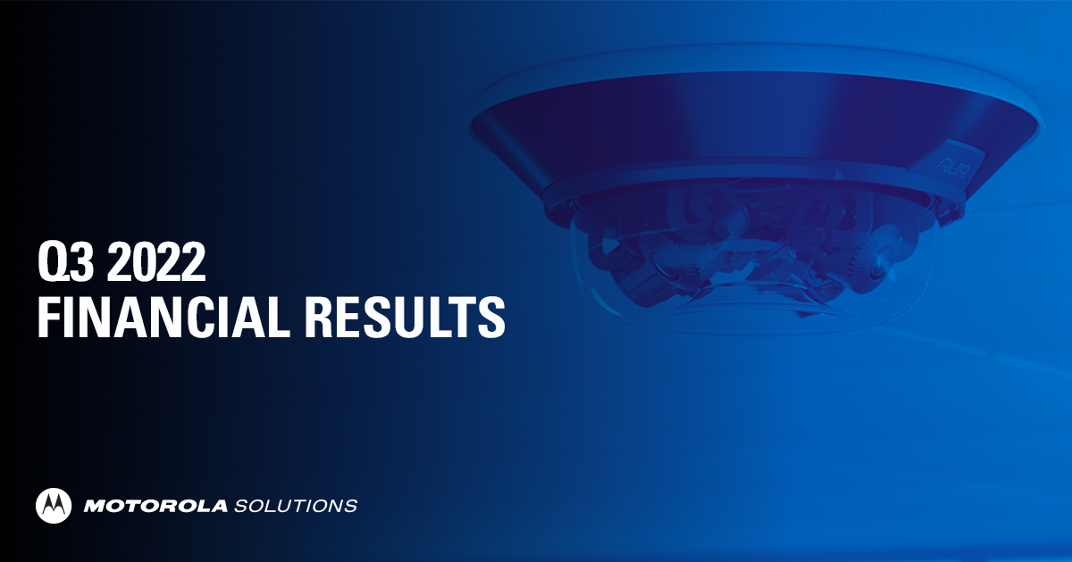 Motorola Solutions Reports Third Quarter 2022 Financial Results - Motorola Solutions